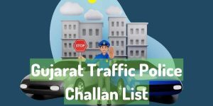 Gujarat RTO List With Code & Traffic Police & Challan List