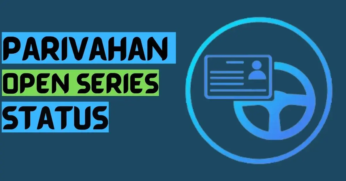 How To Check Parivahan Open Series Status? Through Parivahan