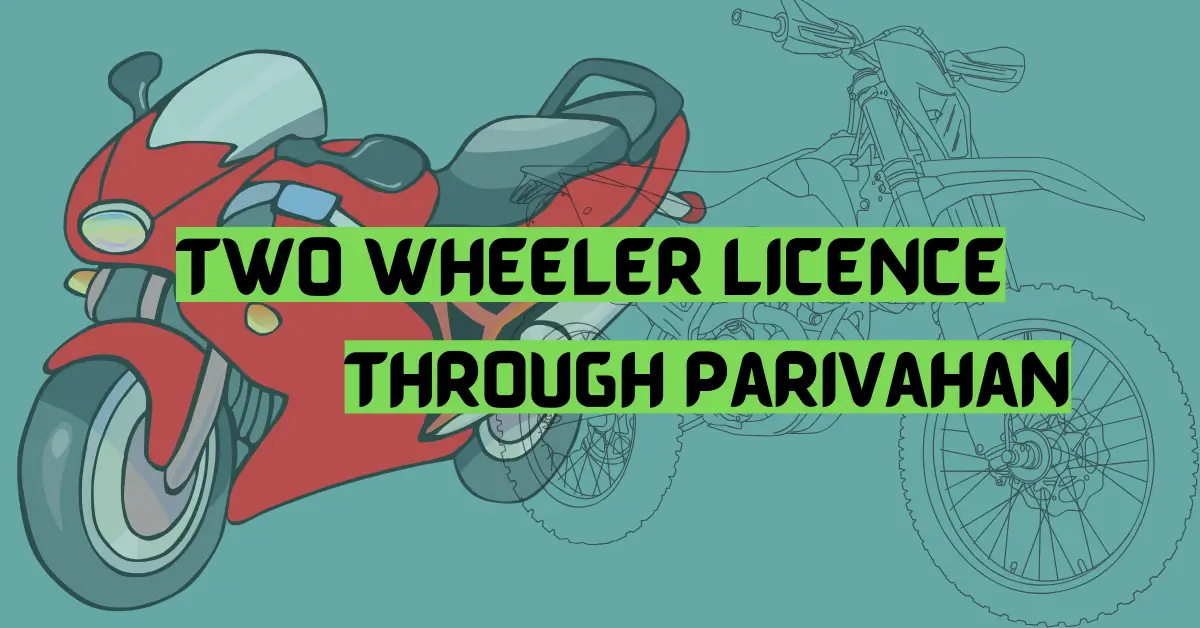 How to Apply For A Two Wheeler Licence Online & Offline in India